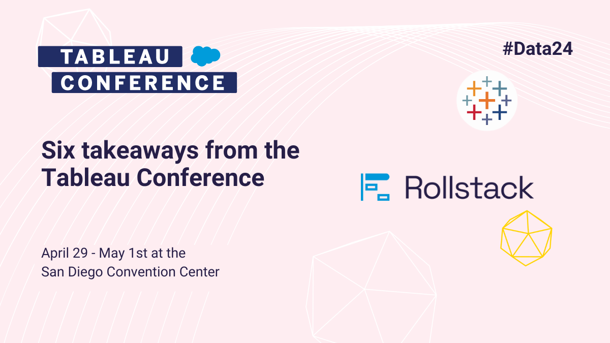 Rollstack | Six Takeaways from the Tableau Conference